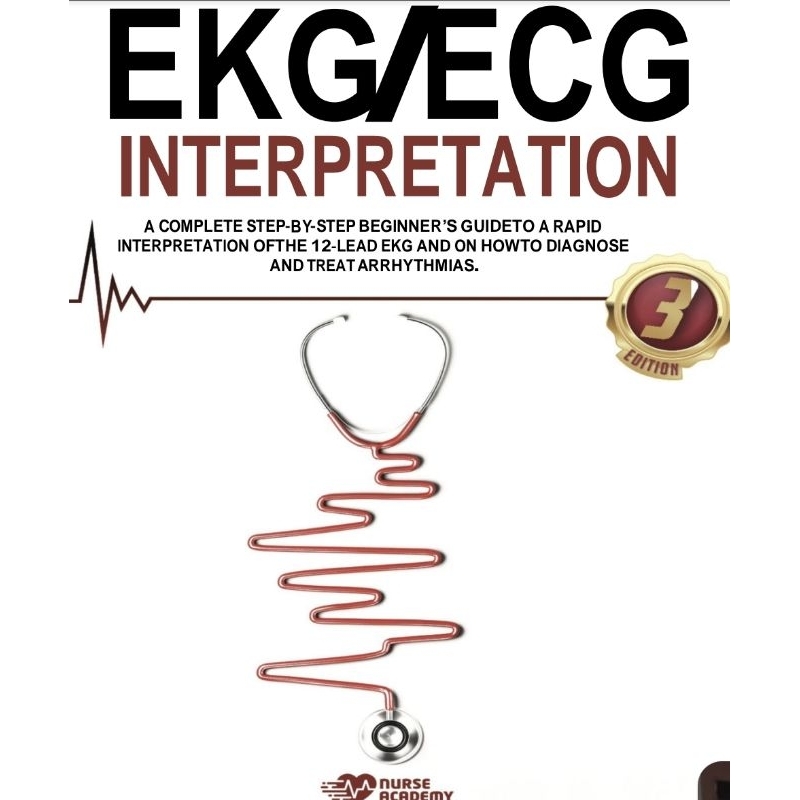 EKG/ECG Interpretation: A complete step-by-step beginner’s guide to a ...