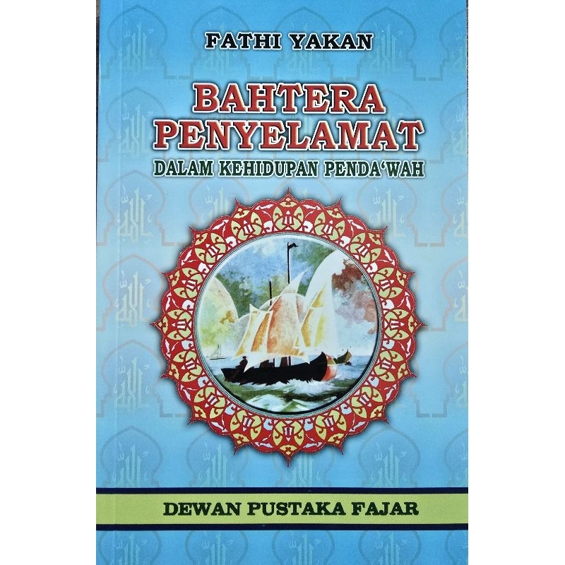 BUKU BAHTERA PENYELAMAT DALAM KEHIDUPAN PENDAKWAH - FATHI YAKAN ...