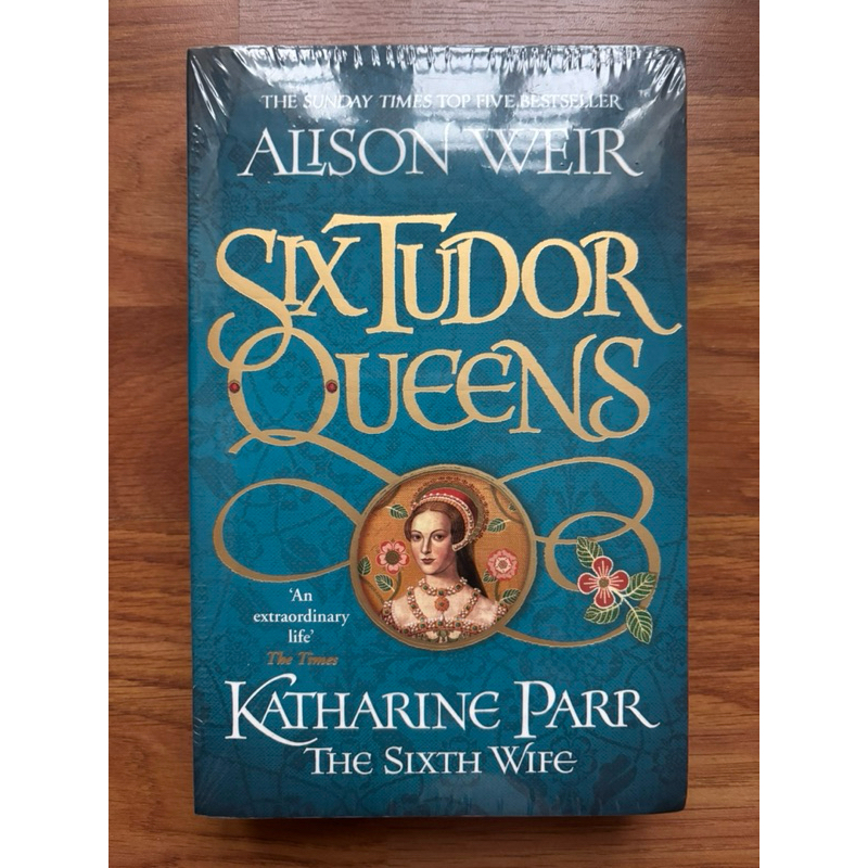 Katharine Parr, The Sixth Wife (Six Tudor Queens #6) by Alison Weir ...