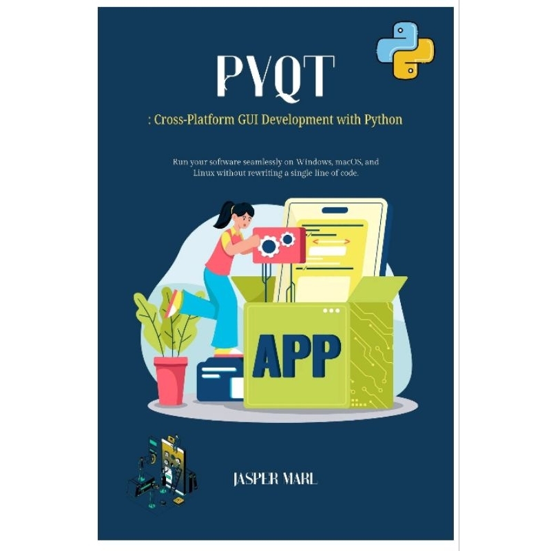 [9C074] PyQt Cross-Platform GUI Development with Python Run your software seamlessly on Windows ...