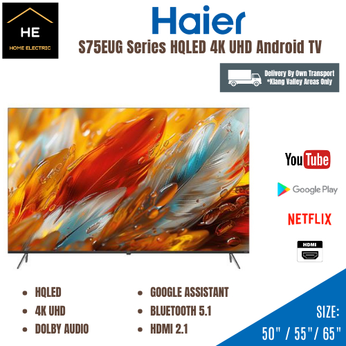HAIER 50" / 55" / 65" 4K UHD Android HQLED TV H50S75EUG | H55S75EUG ...