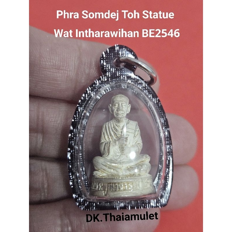 泰国佛牌 Phra Somdej Toh Statue (Silver material) 庙名 Wat Intharawihan 佛历 ...