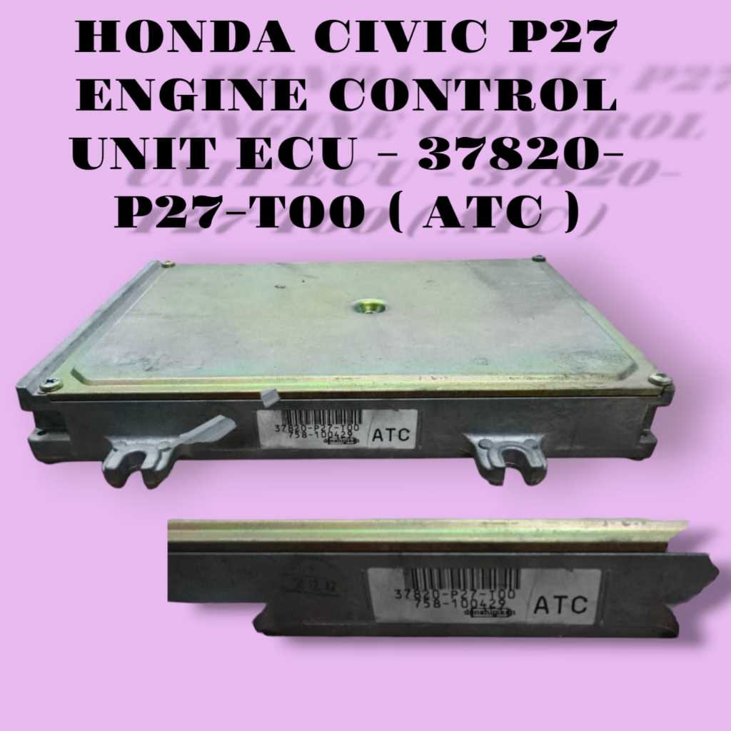 HONDA CIVIC P27 ENGINE CONTROL UNIT ECU - 37820-P27-T00 ( ATC ...