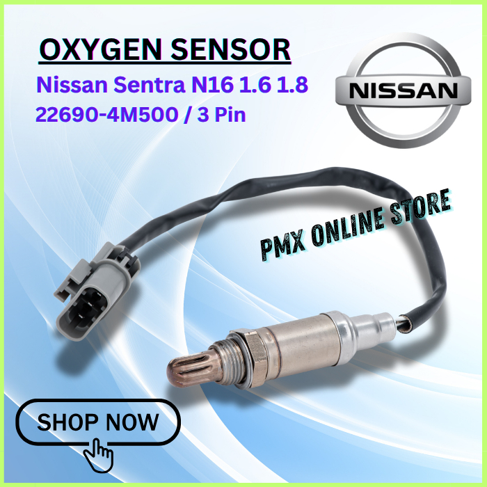 NISSAN SENTRA N16 1.6/1.8 OXYGEN SENSOR (3 PIN) ( 22690-4M500 ...