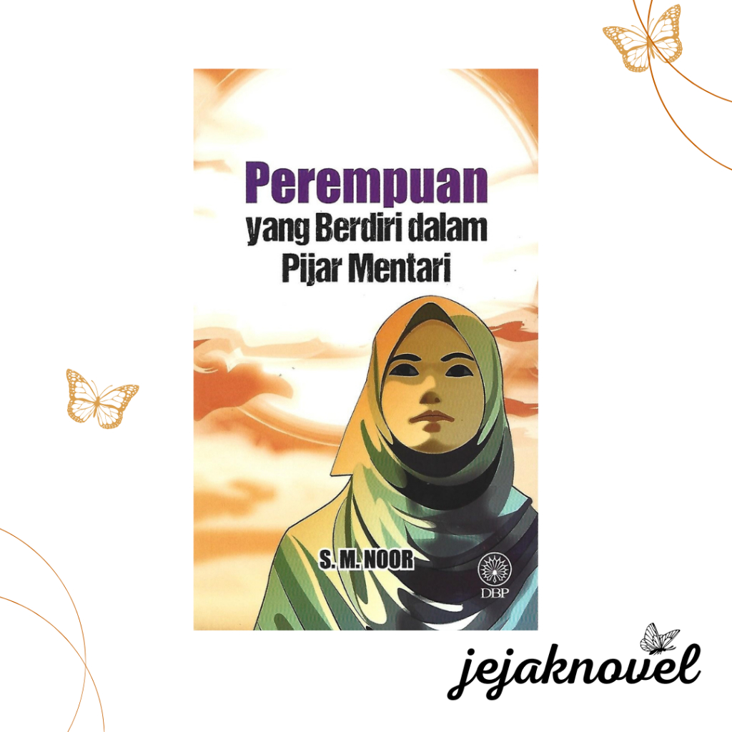 Perempuan Yang Berdiri Dalam Pijar Mentari | S.M Noor | Novel DBP ...