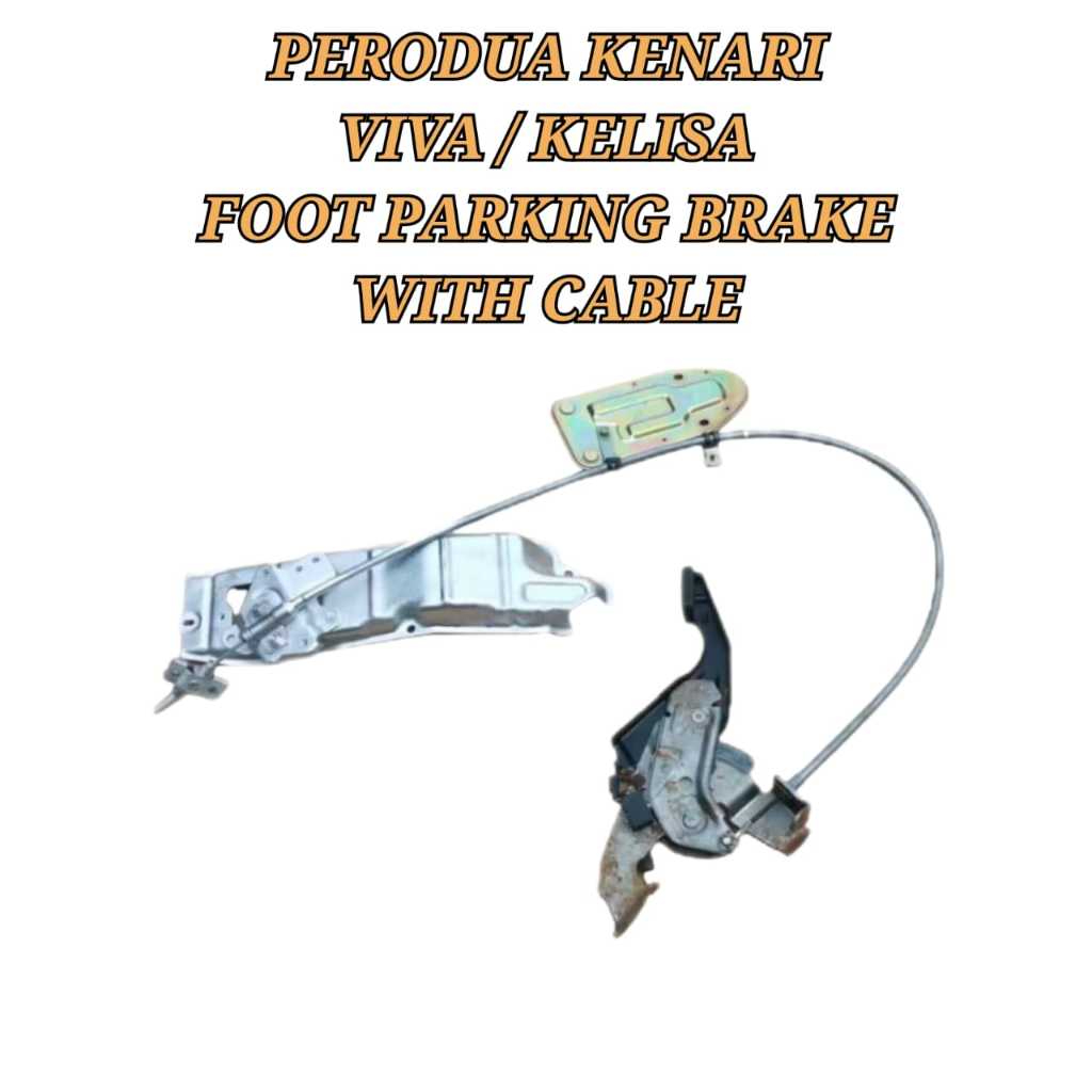 🇯🇵🇯🇵 Foot Brake With Cable / Brek Kaki Perodua Kenari Kelisa Viva Foot ...