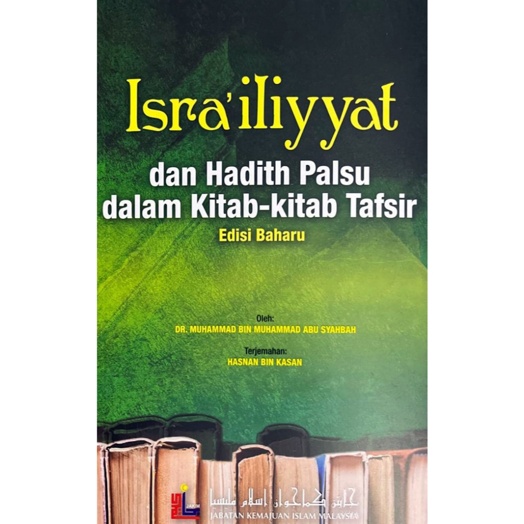 Israiliyyat Dan Hadith Palsu Dalam Kitab-Kitab Tafsir (Edisi Baharu ...