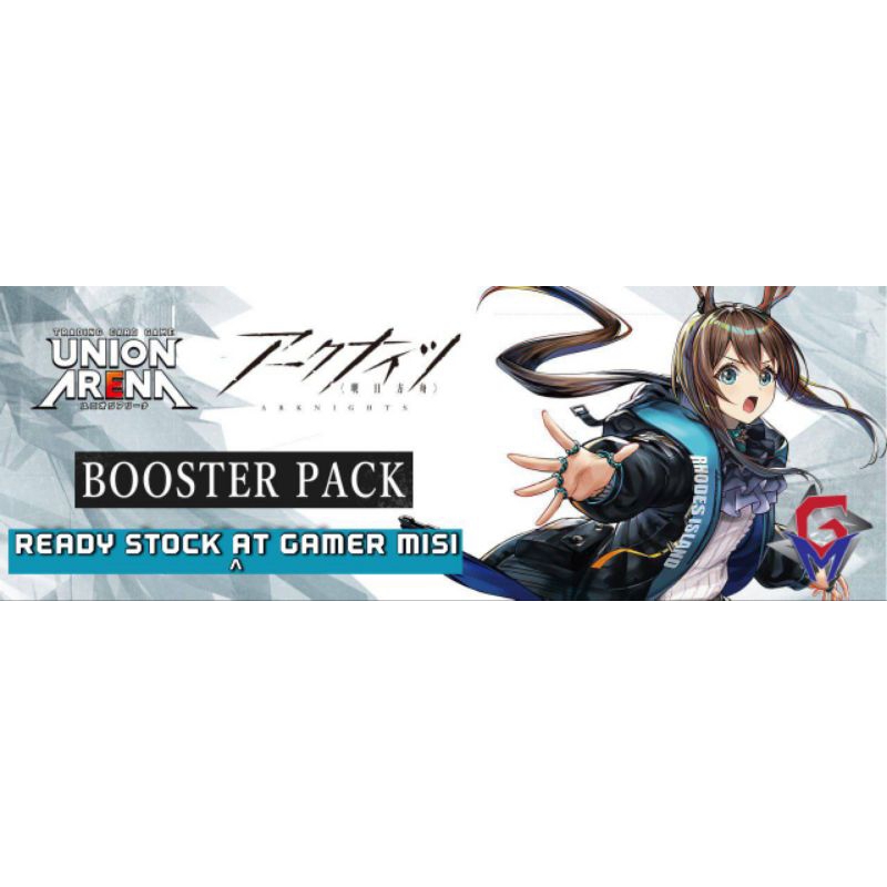 UNION ARENA : ARKNIGHTS BOOSTER PACK (BOX) | Shopee Malaysia