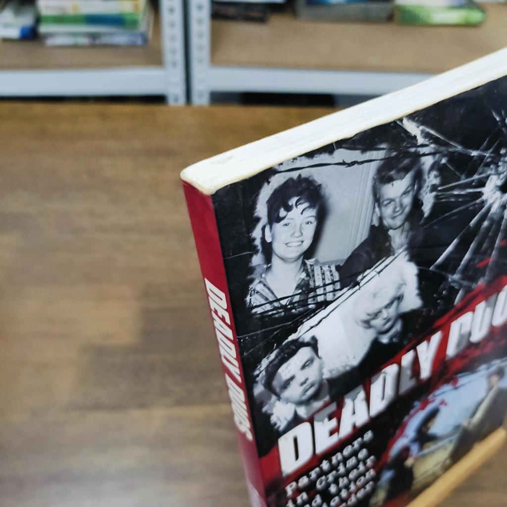 Deadly Duos: Partners in Crime and their Addiction to Murder Paul ...