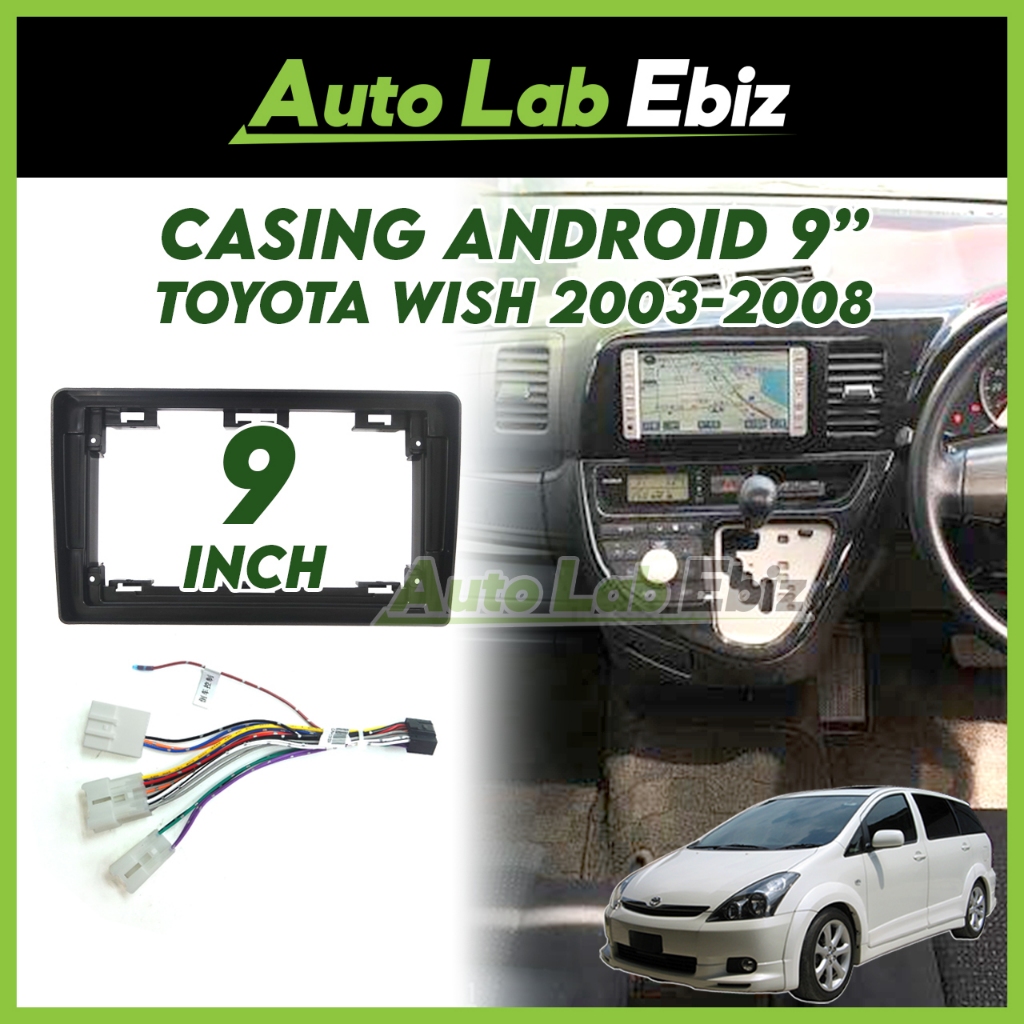 Toyota Wish 2003-2008 Android Player Casing 9" inch with Socket Toyota ...