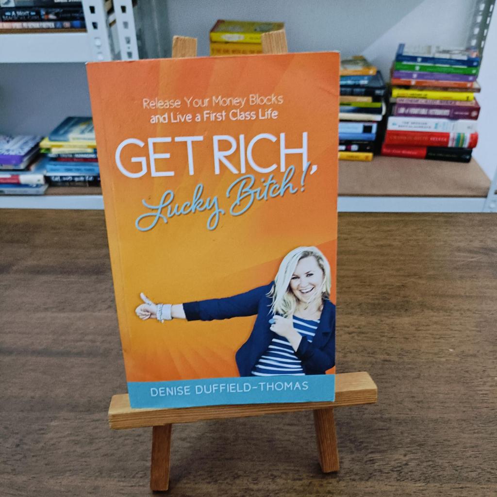 Get Rich, Lucky Bitch: Release Your Money Blocks and Live a First Class ...