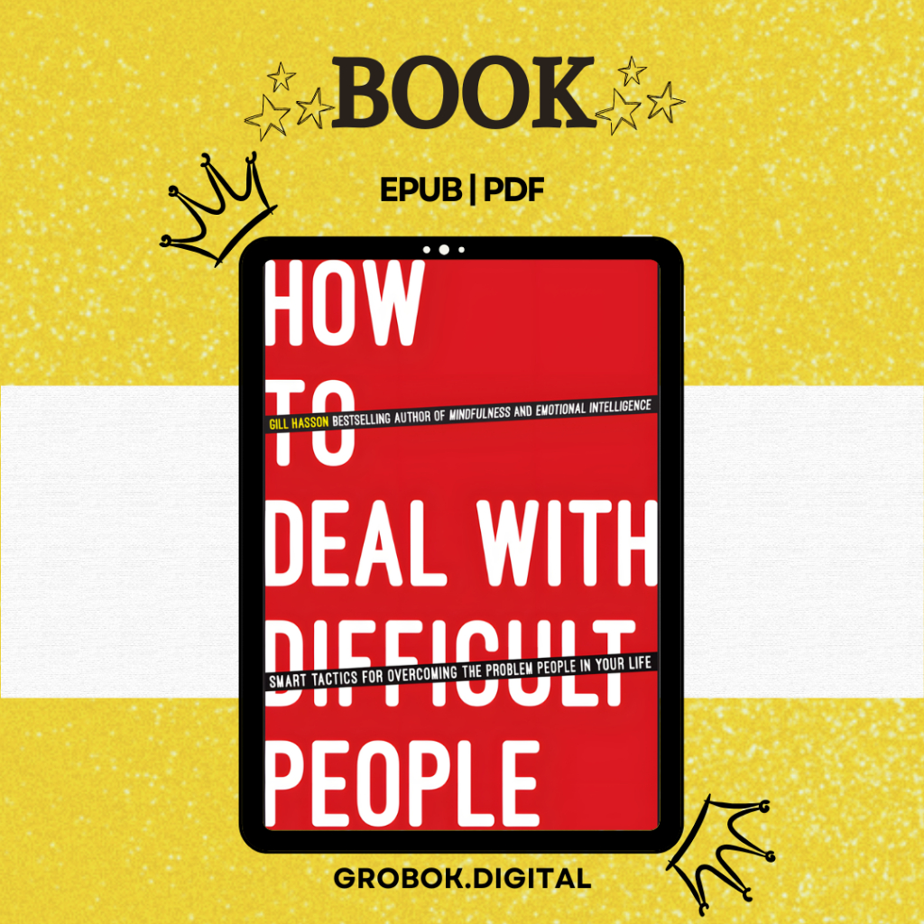How To Deal With Difficult People : Smart Tactics For Overcoming The ...