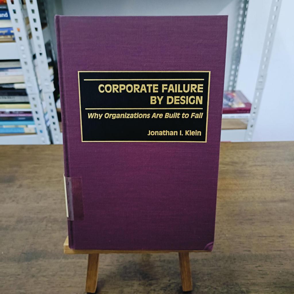 Corporate Failure by Design: Why Organizations Are Built to Fail by ...