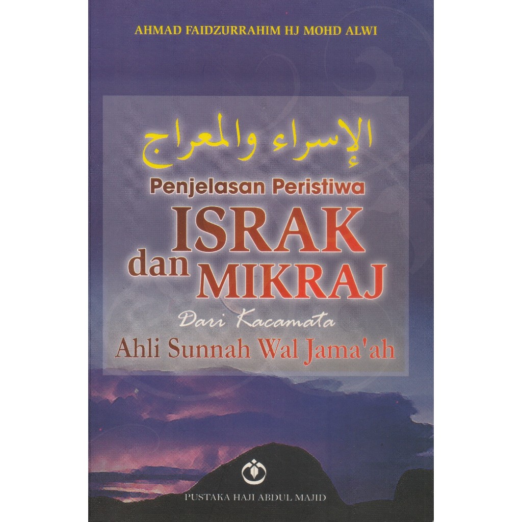 Penjelasan Peristiwa Israk Dan Mikraj Dari Kacamata Ahli Sunnah Wal ...