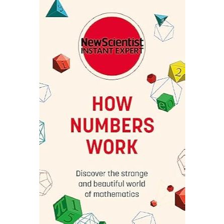 How Numbers Work: Discover the strange and beautiful world of ...