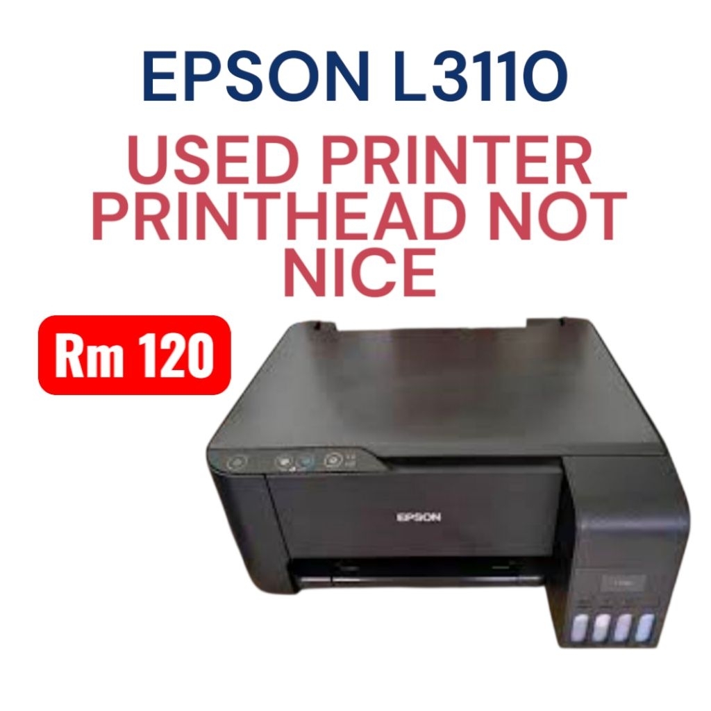 EPSON PRINTER L3110 USED UNIT (PRINTHEAD NOT NICE) | Shopee Malaysia