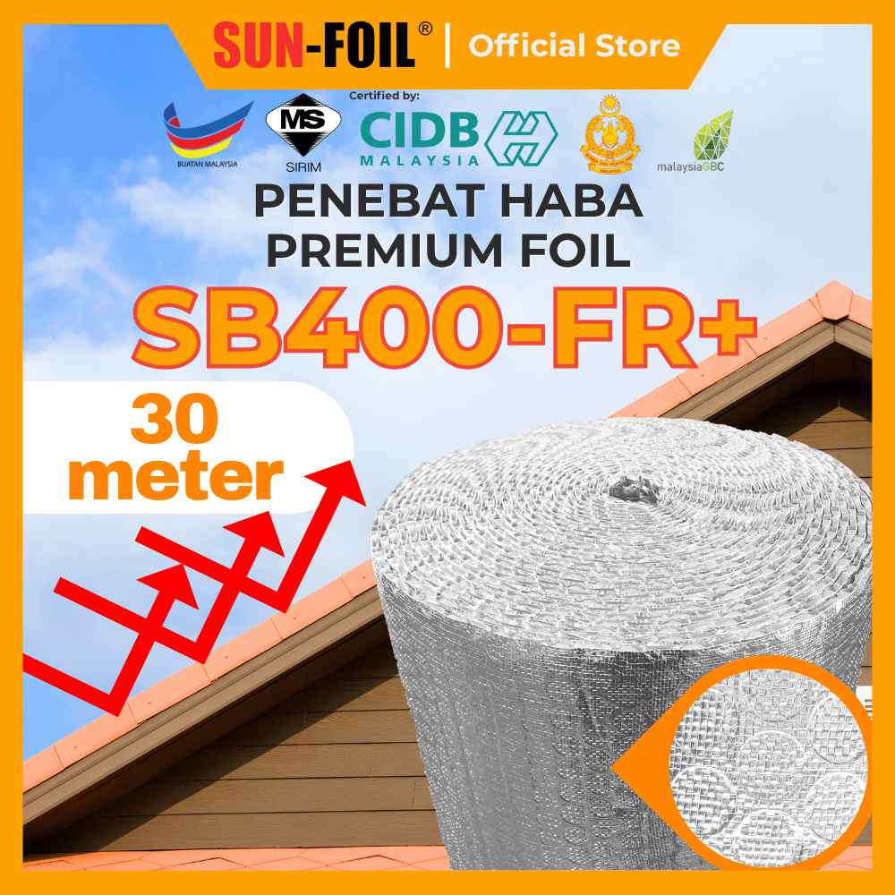 SUNFOIL SB400-FR+ [30m] Bubble Foil Aluminium Foil Penebat Haba Rumah ...