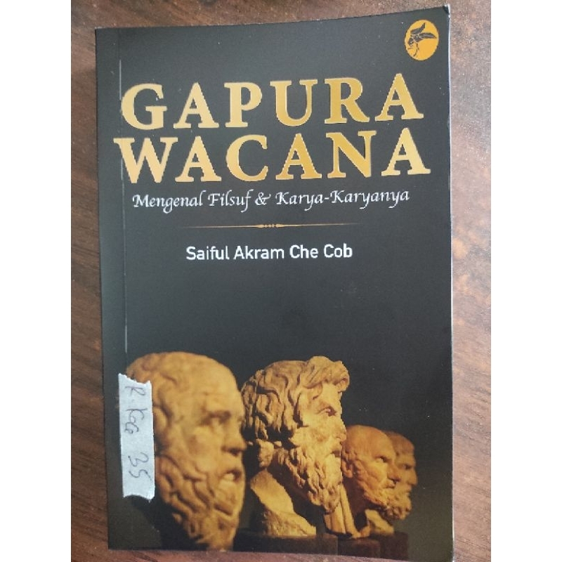 Gapura wacana. Mengenal filsuf dan karya karyanya. Saiful Akram Che Kob ...