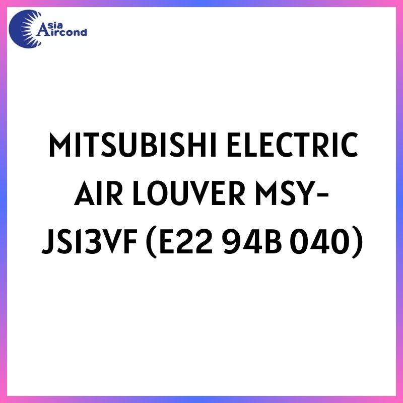 MITSUBISHI ELECTRIC AIR LOUVER 1.5HP { MSY-JS13VF } (E22 94B 040 ...