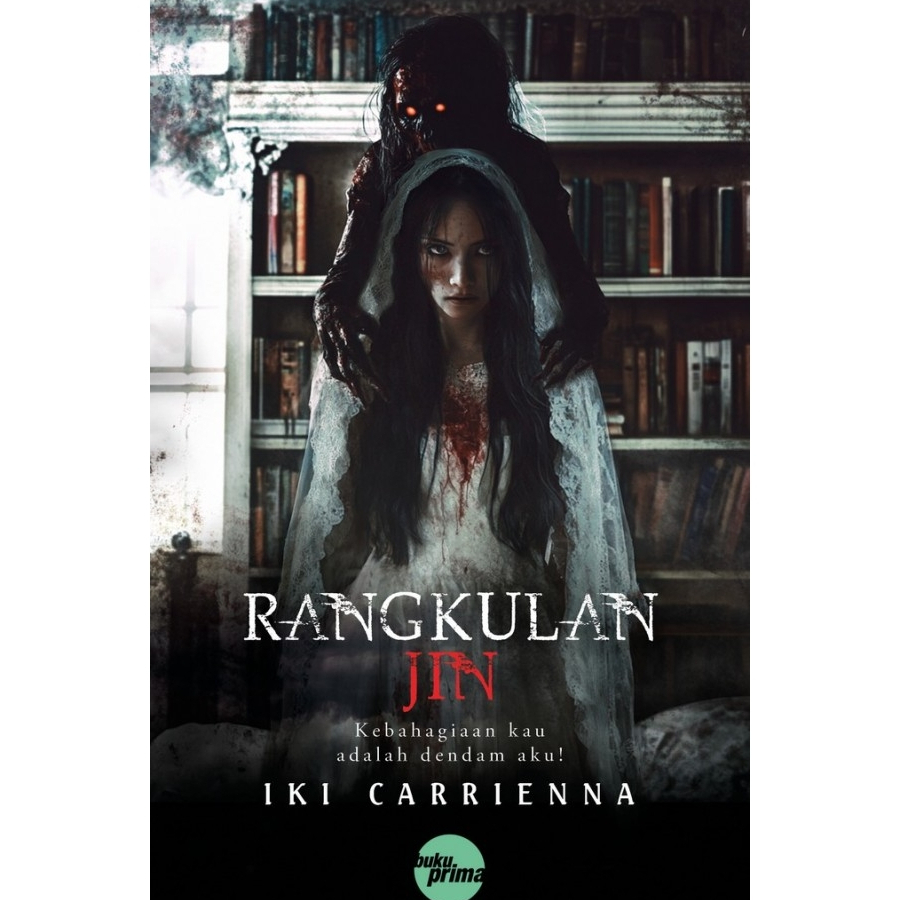 Rangkulan Jin (Novel Seram | Penulis - Iki Carrienna | Buku Prima ...
