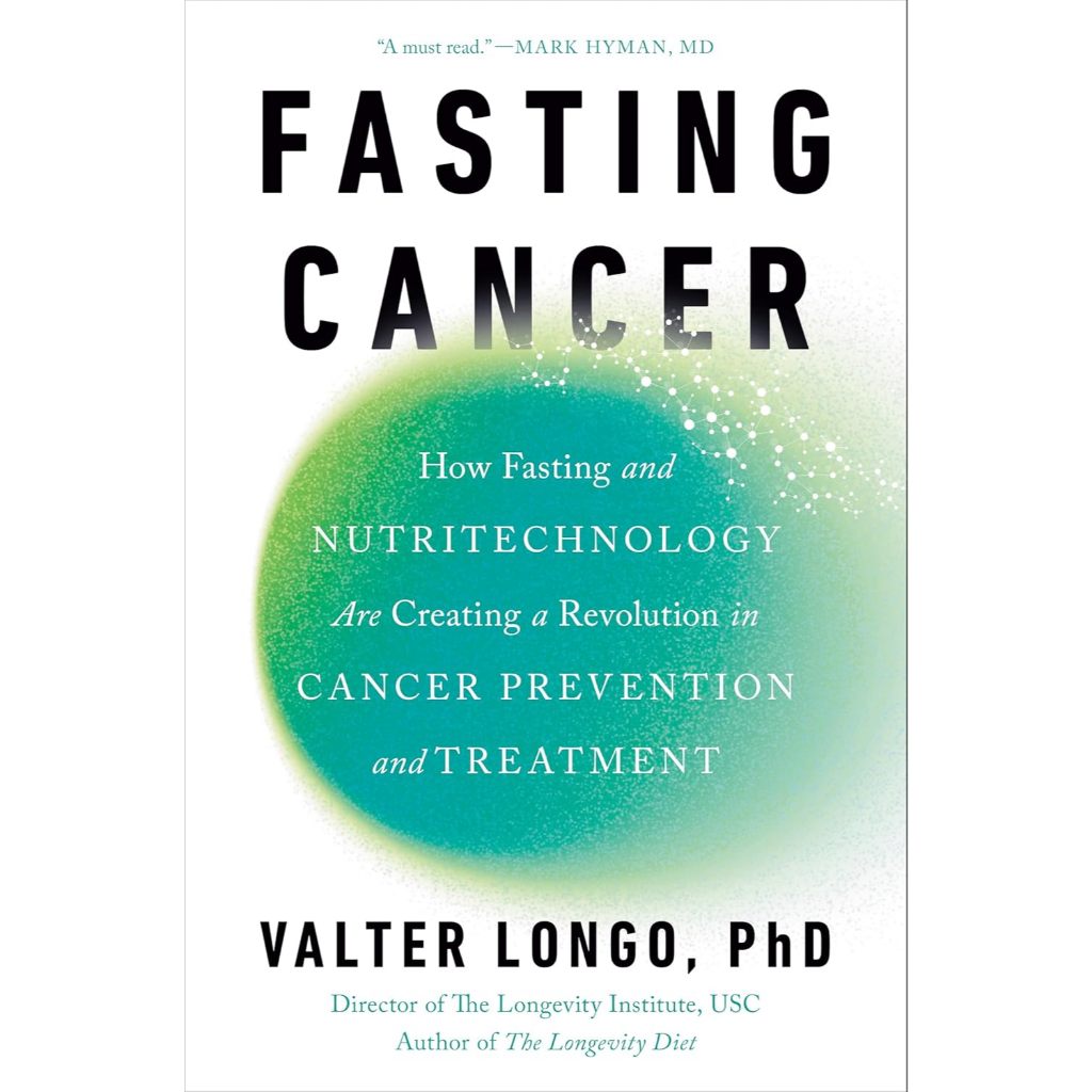 !!NEW!! Fasting Cancer: How Fasting and Nutritechnology Are Creating a ...