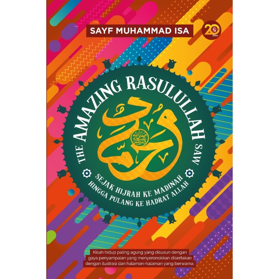 Amazing Rasulullah - Sejak Hijrah ke Madinah hingga Pulang ke Hadrat ...