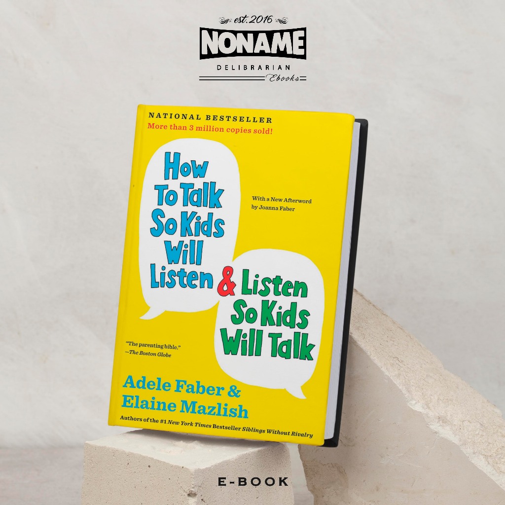 How to Talk So Kids Will Listen & Listen So Kids Will Talk - Adele ...