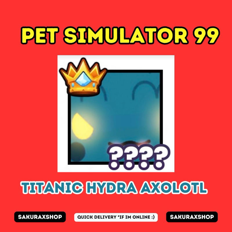 PS99 TITANIC HYDRA AXOLOTL PCGAME BIGGAMES | Shopee Malaysia