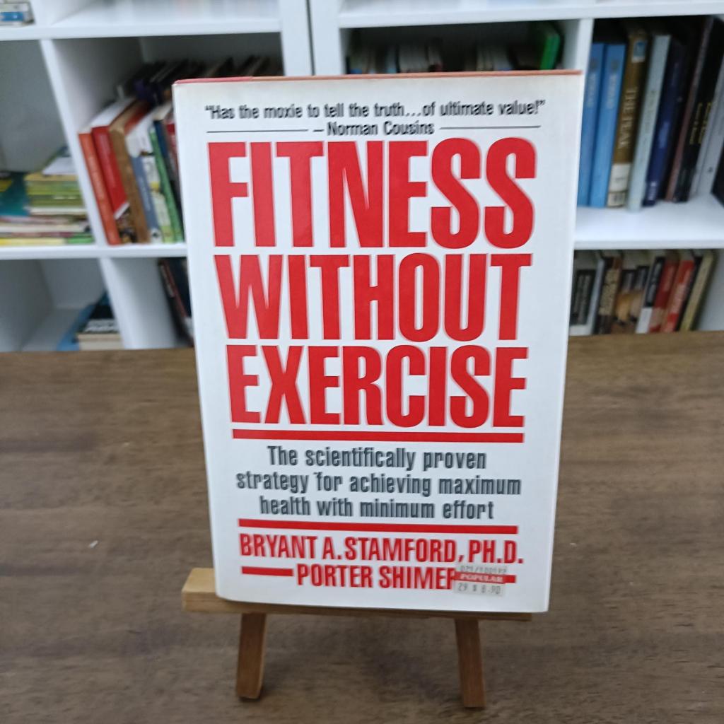 Fitness Without Exercise: The Scientifically Proven Strategy for ...