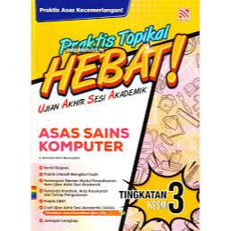 BUKU LATIHAN: PRAKTIS TOPIKAL HEBAT! ASAS SAINS KOMPUTER TINGKATAN 3 KSSM | Shopee Malaysia