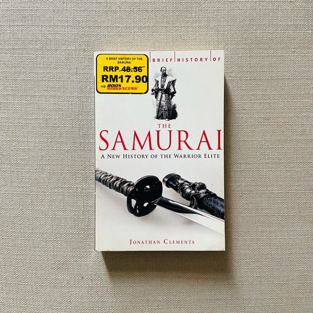 The Samurai A New History of the Warrior Elite Jonathan Clements ...