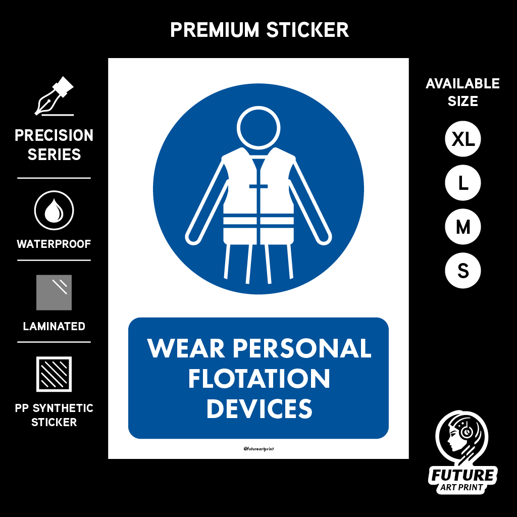 Wear Personal Floatation Devices. Gunakan Peralatan Apungan Diri ...