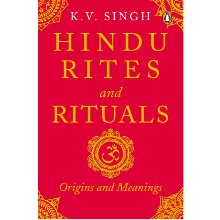 Hindu Rites and Rituals - Where They Come from and What They Mean by K ...