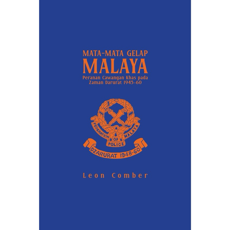 Mata-mata Gelap Malaya : Peranan Cawangan Khas pada Zaman Darurat 1945 ...