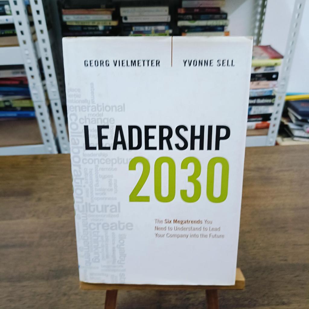 Leadership 2030: The Six Megatrends You Need to Understand to Lead Your ...