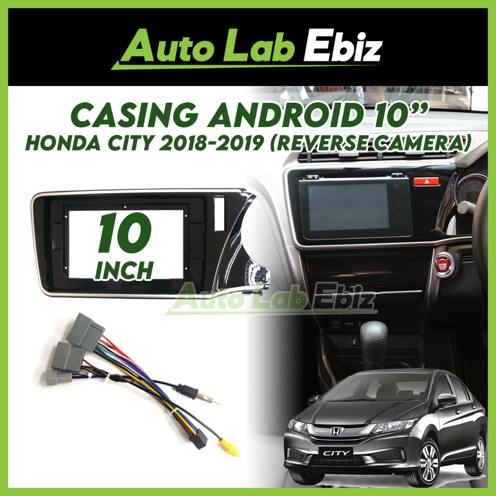 HONDA CITY 2018-2019 (with Reverse Camera) Android Player Casing 10 ...