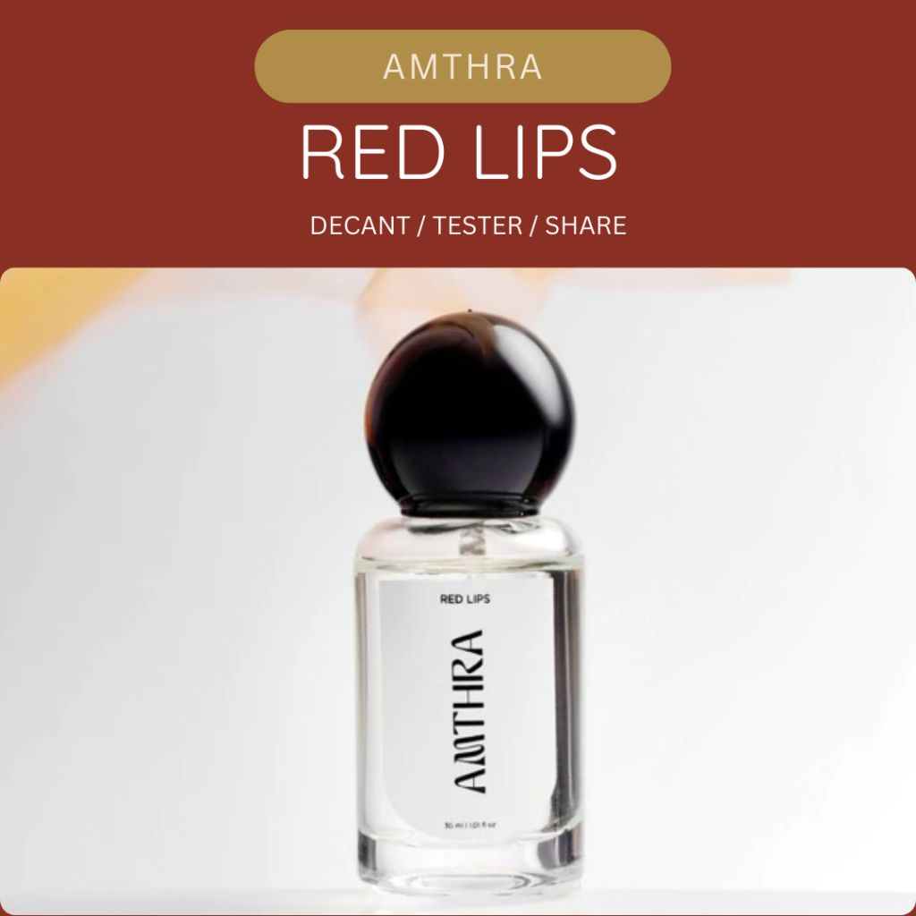 [DECANT] Amthra - Red Lips | Trial Decant 3 ml & 5 ml Eau de Parfum ...