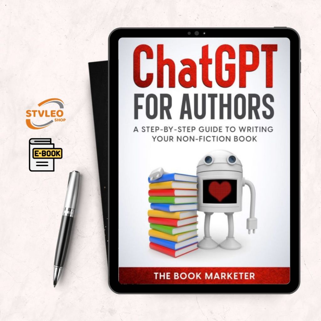 ChatGPT For Authors: A Step-By Step Guide to Writing Your Non-Fiction ...