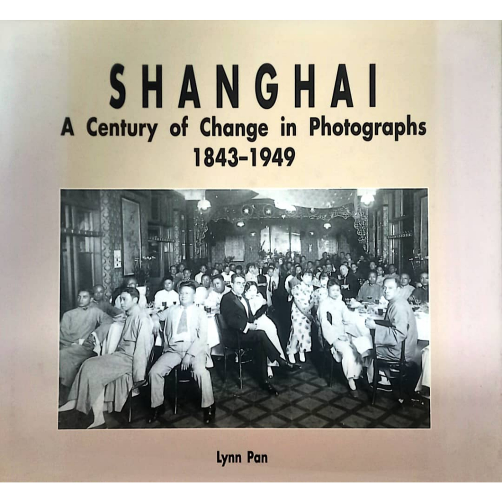 SHANGHAI: A CENTURY OF CHANGE IN PHOTOGRAPHS 1843 - 1949 | INCLUDE A ...