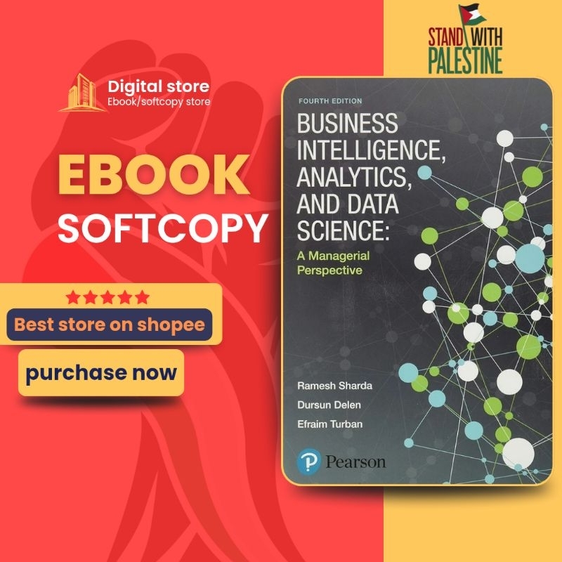 Business Intelligence, Analytics, and Data Science: A Managerial ...