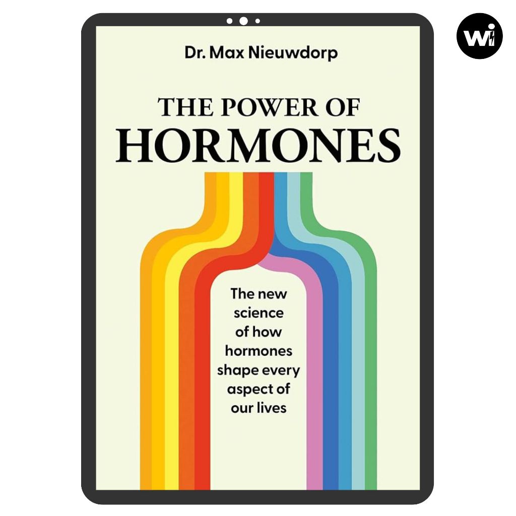 The Power of Hormones: The New Science of How Hormones Shape Every ...