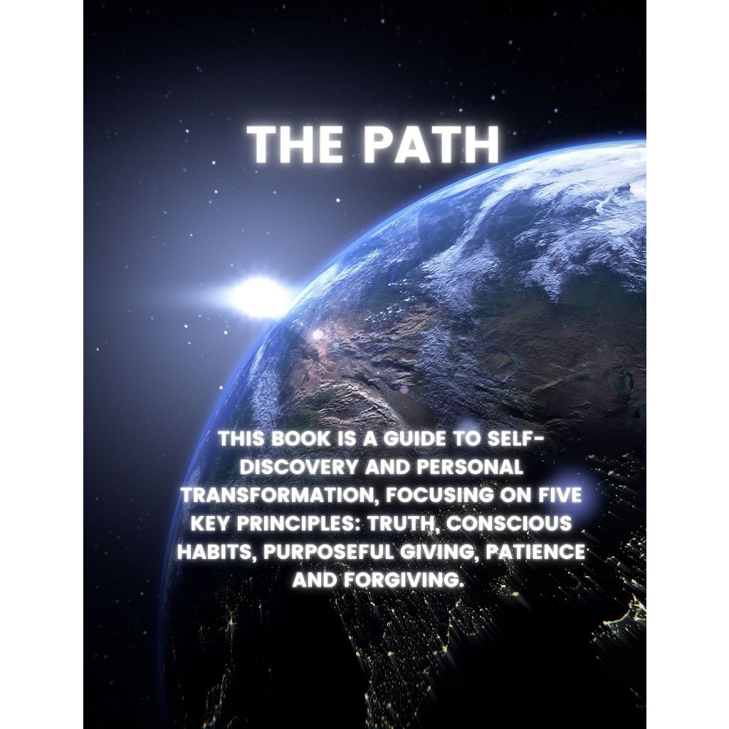 The Path: A Journey to Truth, Conscious Habits, Purposeful Giving ...