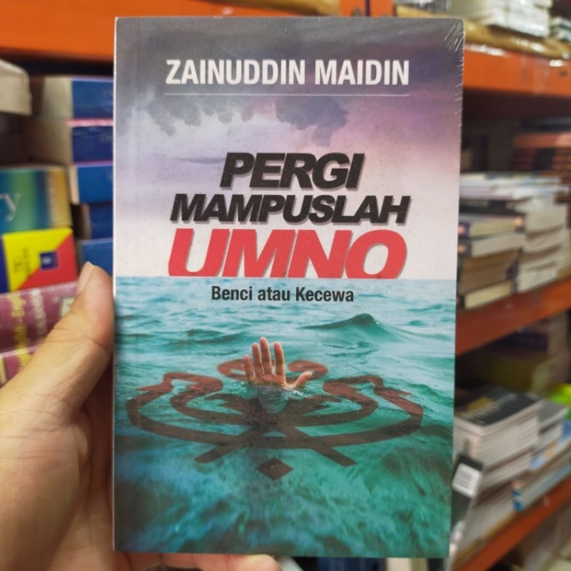 PSBL - Pergi Mampuslah UMNO: Benci atau Kecewa (Zainuddin Maidin ...