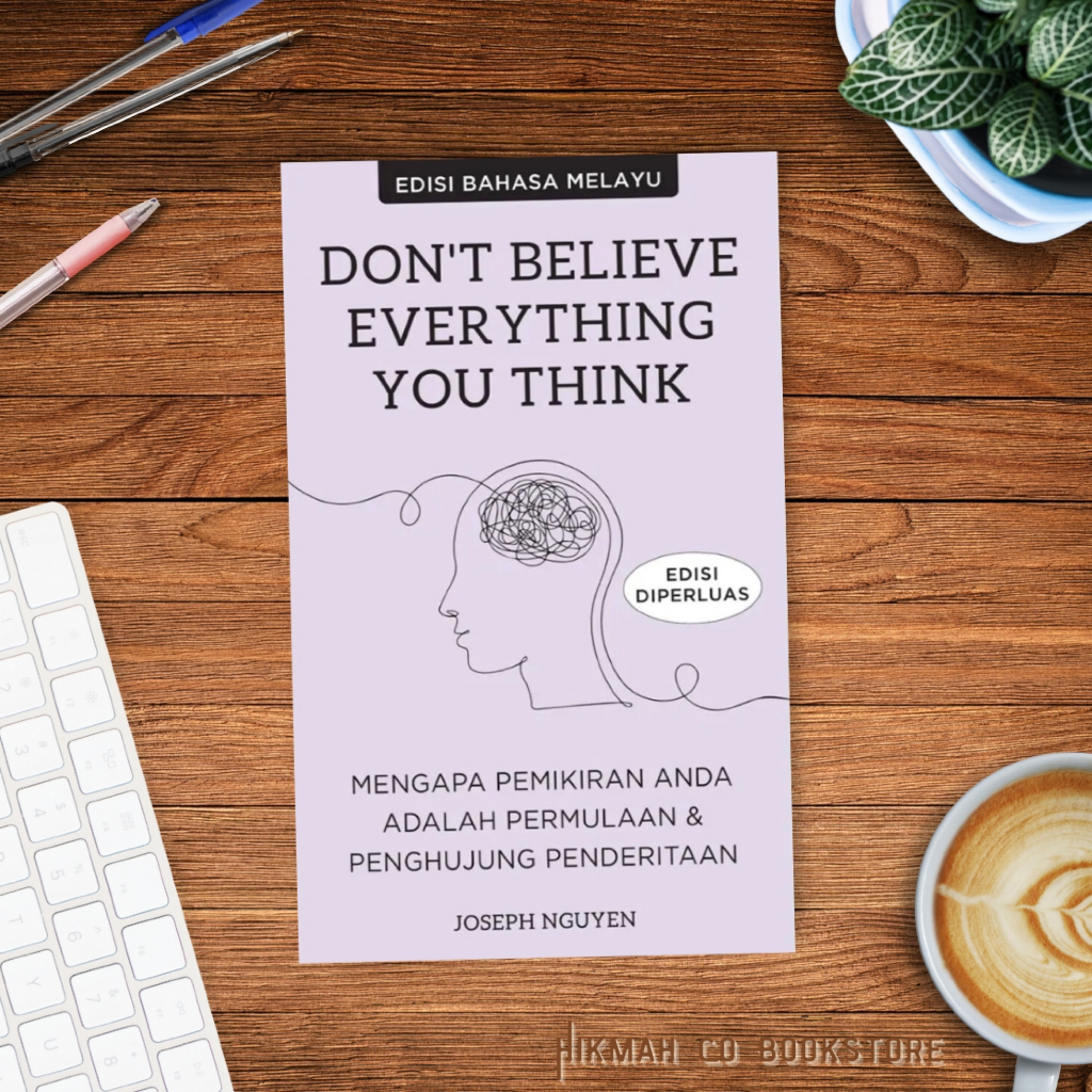 Don’t Believe Everything You Think -Edisi Bahasa Melayu. Penulis Joseph ...