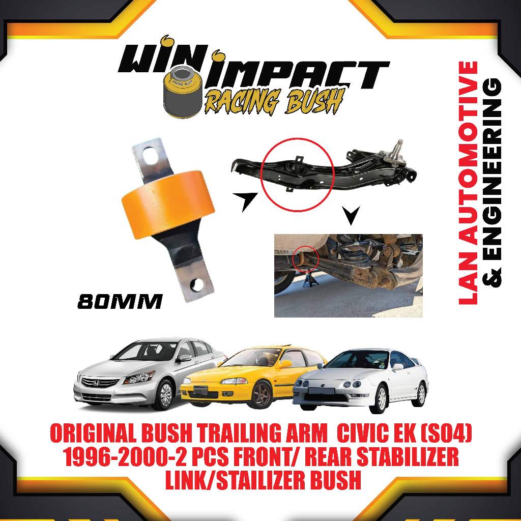 ORIGINAL BUSH TRAILING ARM CIVIC EK (S04) 1996-2000-2 PCS FRONT/ REAR ...