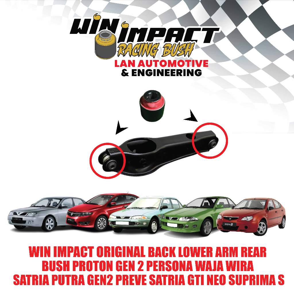 WIN IMPACT ORIGINAL BACK LOWER ARM REAR BUSH PROTON GEN 2 PERSONA WAJA ...