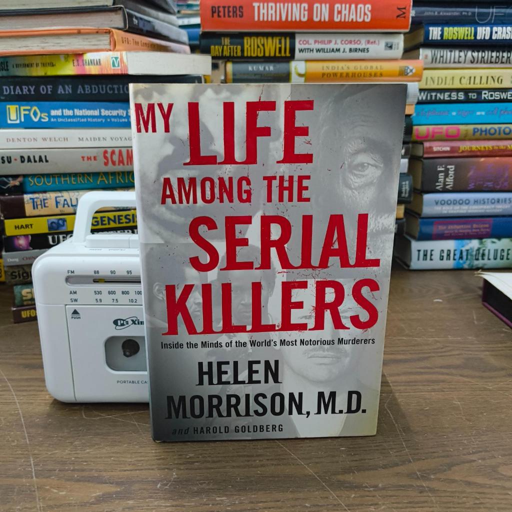 My Life Among the Serial Killers: Inside the Minds of the World's Most Notorious Murderers Helen ...