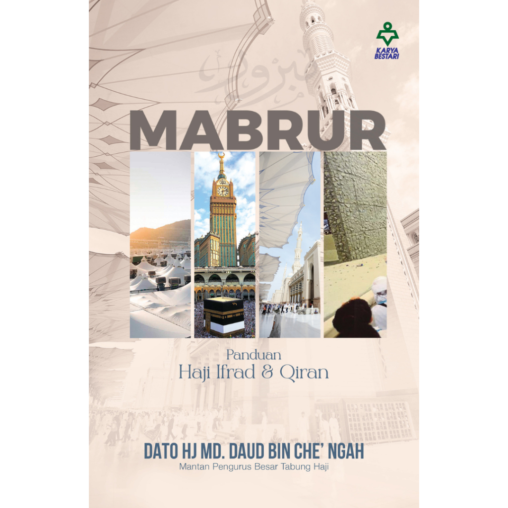 Karya Bestari - Mabrur: Panduan Haji Ifrad & Qiran by Dato Hj Md. Daud Bin Che' Ngah (2025 ...