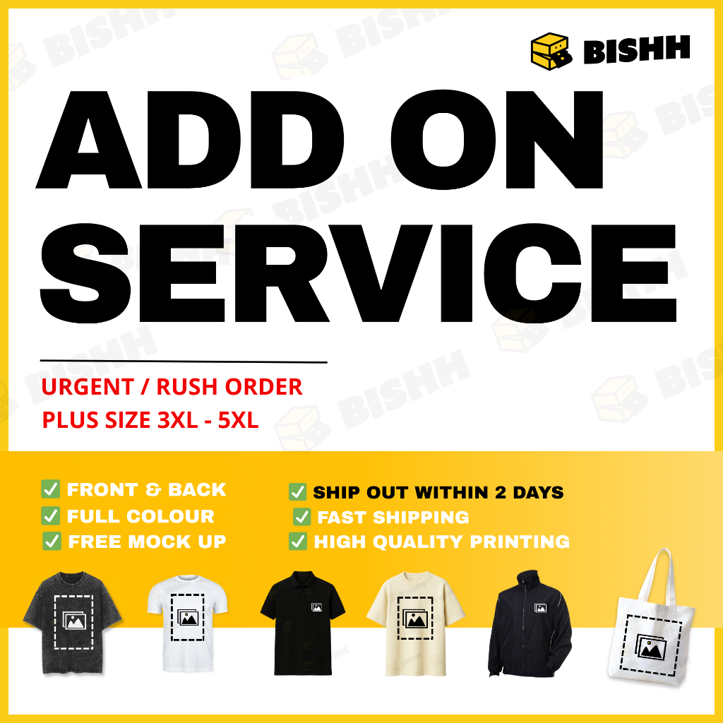 BISHH Add-On Services - RUSH ORDER/PLUS SIZE/EXTRA LARGE PRINT | Shopee ...