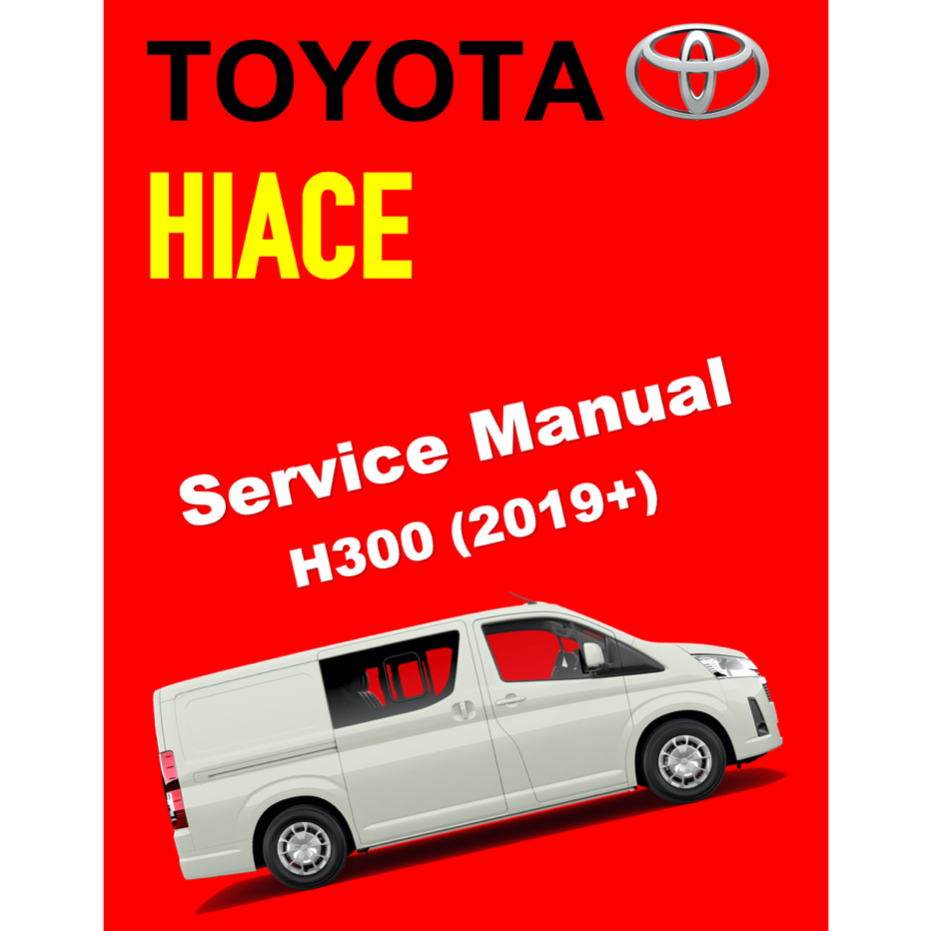 TOYOTA HIACE H300 GDH 300/320 GRH 300/320 (2019+) ONLINE SERVICE ...